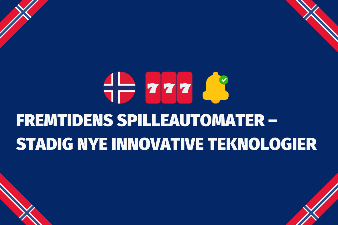 Fremtidens spilleautomater – Stadig nye innovative teknologier